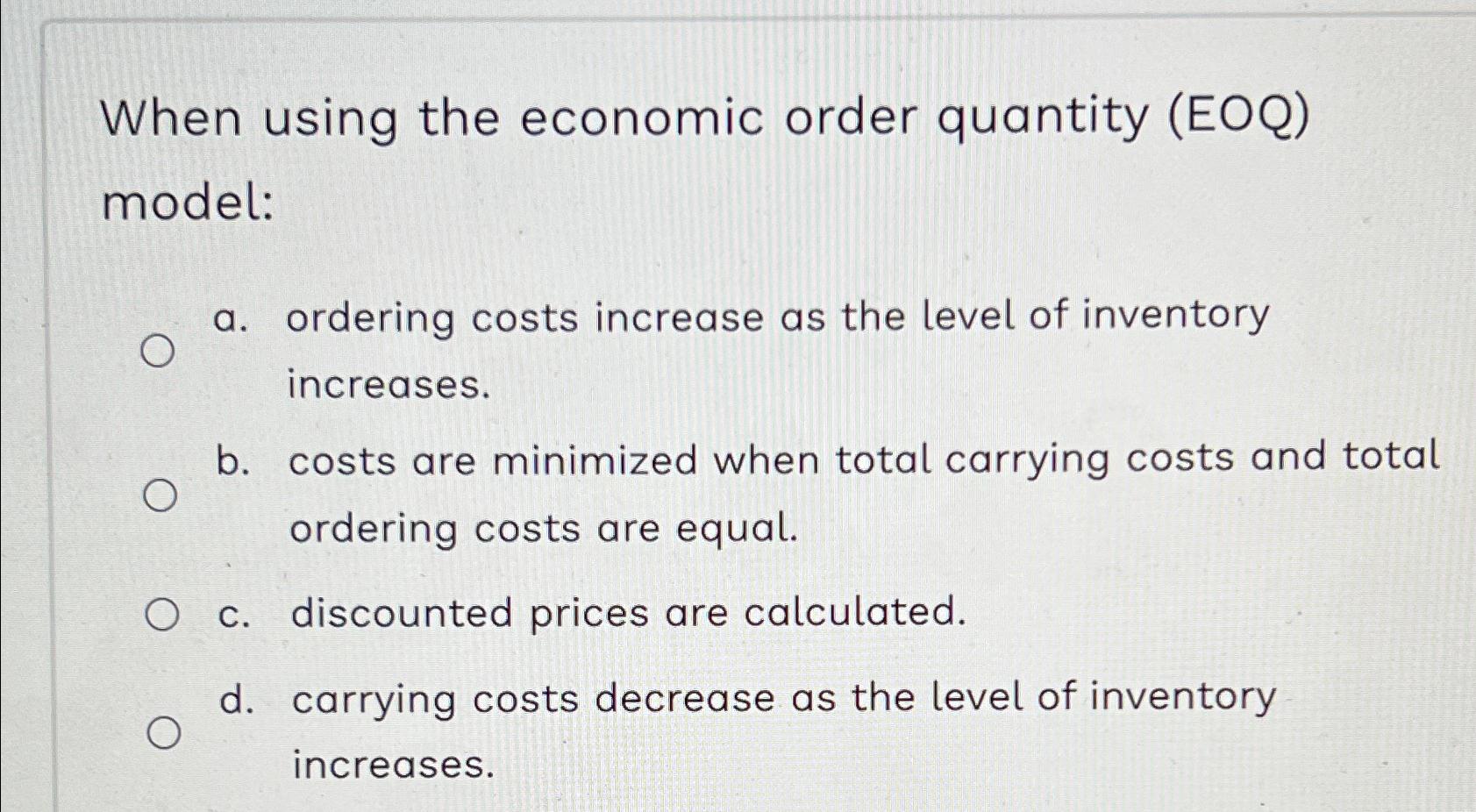 Solved When using the economic order quantity (EOQ) | Chegg.com