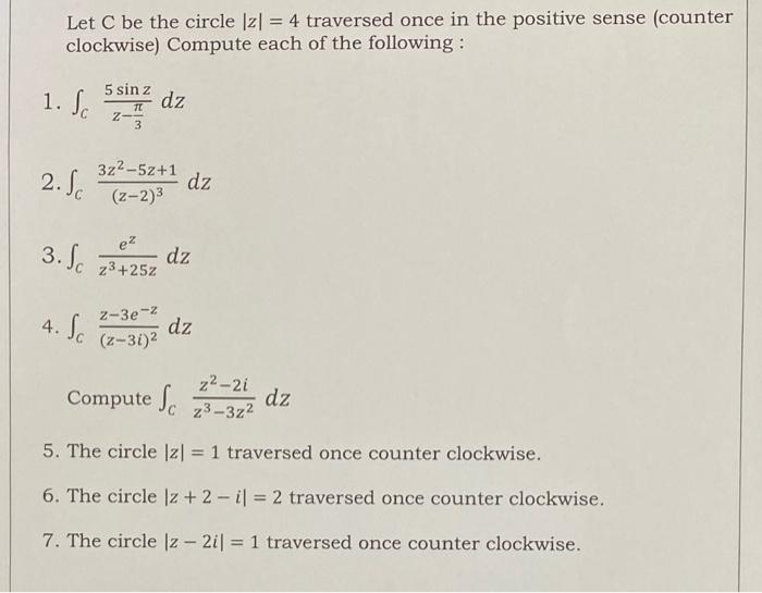 Solved Let C be the circle Iz| = 4 traversed once in the | Chegg.com