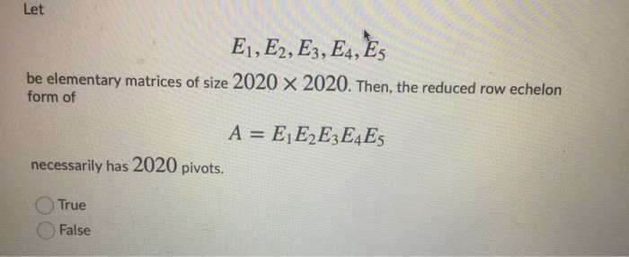 Solved Let E1, E2, E3, E4, E5 be elementary matrices of size | Chegg.com