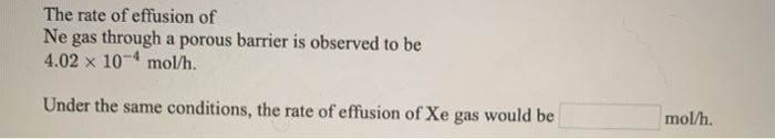 Solved The rate of effusion of Ne gas through a porous | Chegg.com