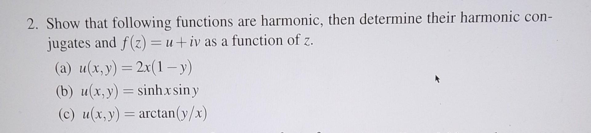 Solved 2. Show that following functions are harmonic, then | Chegg.com