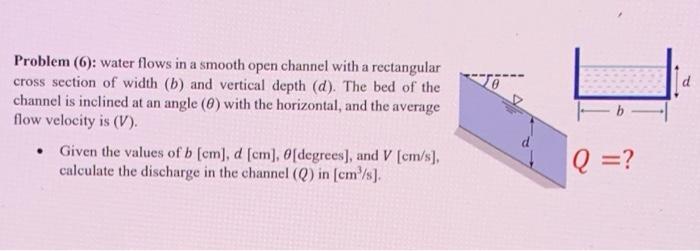Solved d Problem (6): water flows in a smooth open channel | Chegg.com