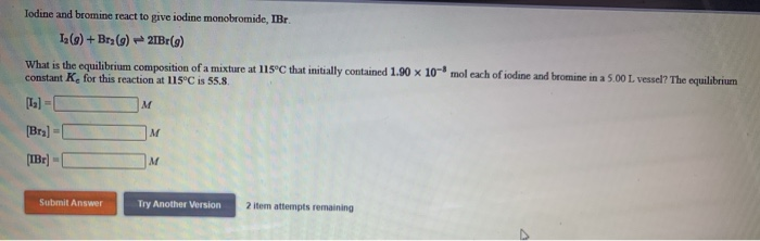 Solved Iodine and bromine react to give iodine monobromide, | Chegg.com