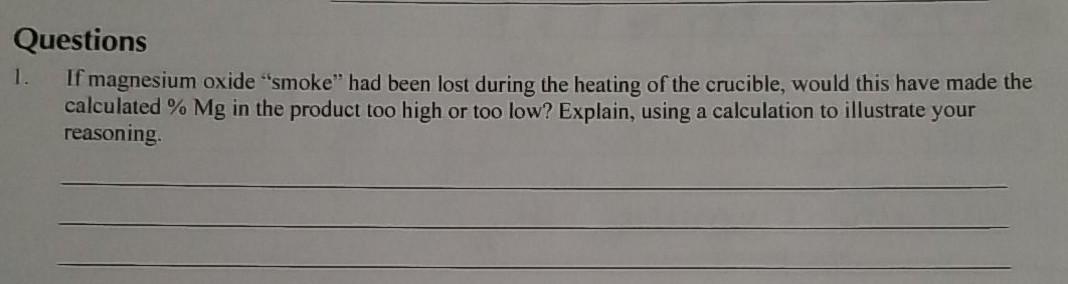 Solved Questions If magnesium oxide "smoke" had been lost | Chegg.com
