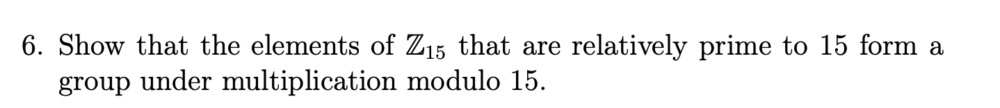 Solved 6. ﻿Show that the elements of \( \mathbb{Z}_{15} \) | Chegg.com