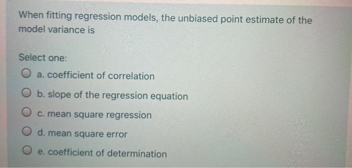 Solved Consider the regression analyses, if R2 = 1, then | Chegg.com