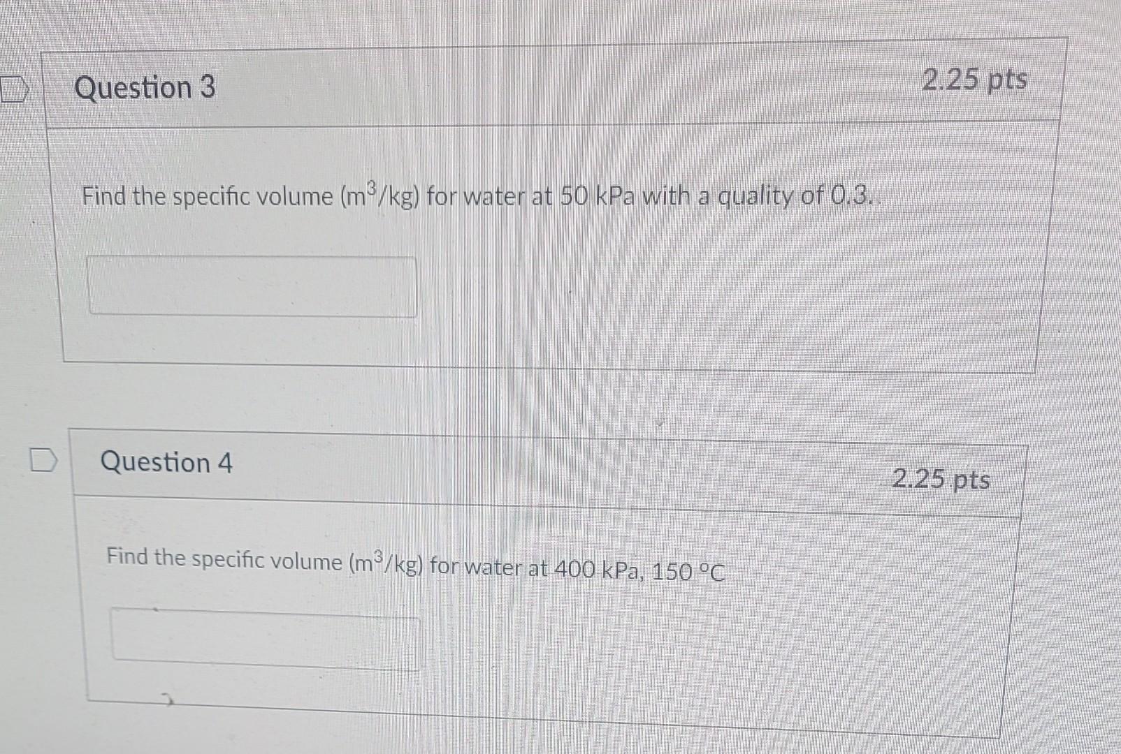Solved Find the specific volume (m3/kg) for water at 50kPa | Chegg.com