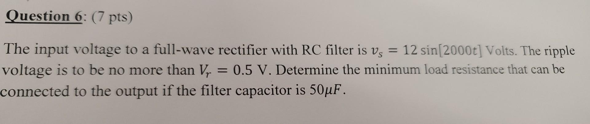 Solved The input voltage to a full-wave rectifier with RC | Chegg.com