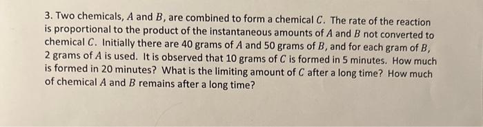 Solved 3. Two chemicals, A and B, are combined to form a | Chegg.com