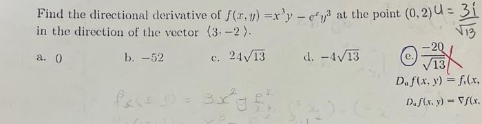Solved Find The Directional Derivative Of F X Y X3y−exy3 At