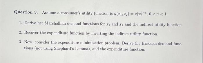 Solved Question 3: Assume a consumer's utility function is | Chegg.com