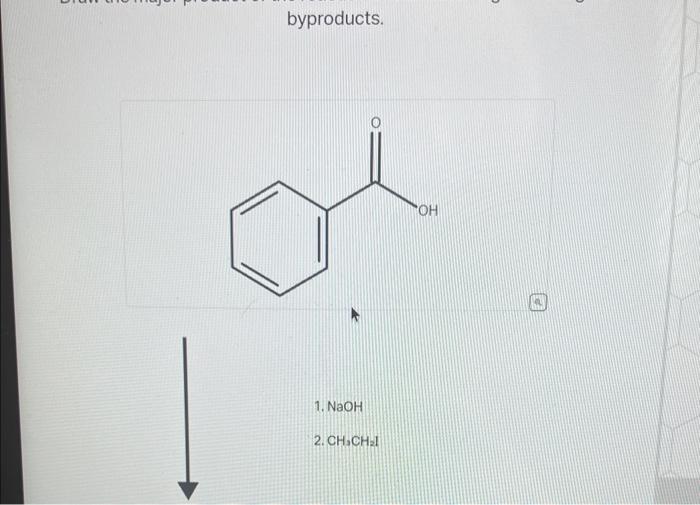 Solved byproducts. 1. NaOH 2. CH3CH2I | Chegg.com
