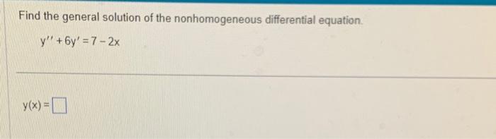 Solved Find the general solution of the nonhomogeneous | Chegg.com