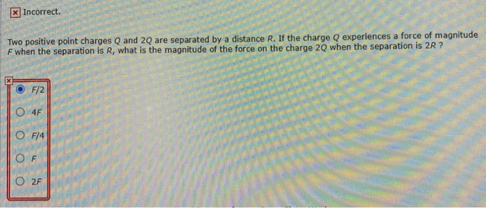 Solved x] Incorrect. Two positive point charges Q and 2Q are | Chegg.com