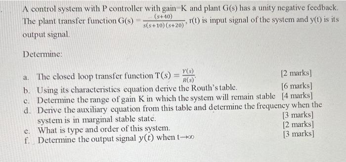 Solved A control system with P controller with gain K and | Chegg.com