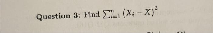 [Solved]: ( sum_{i=1}^{n} left(X_{i}- bar{X} right)^{2}