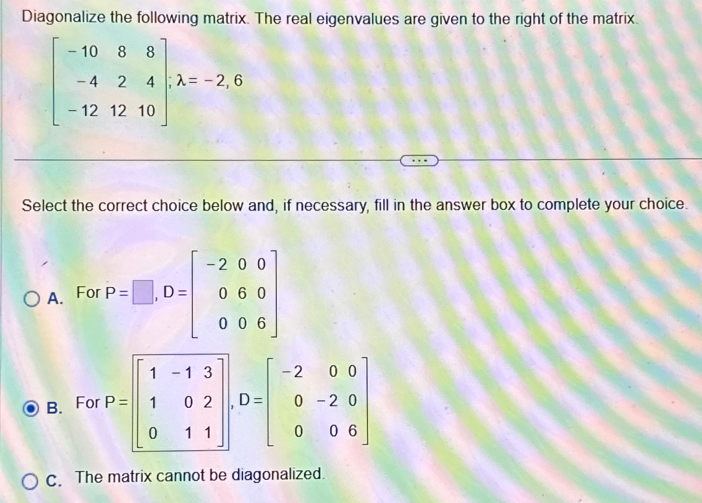 Solved Diagonalize the following matrix. The real | Chegg.com