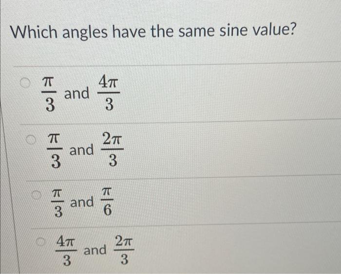 Solved Which angles have the same sine value? ET 40 and 3 3 | Chegg.com
