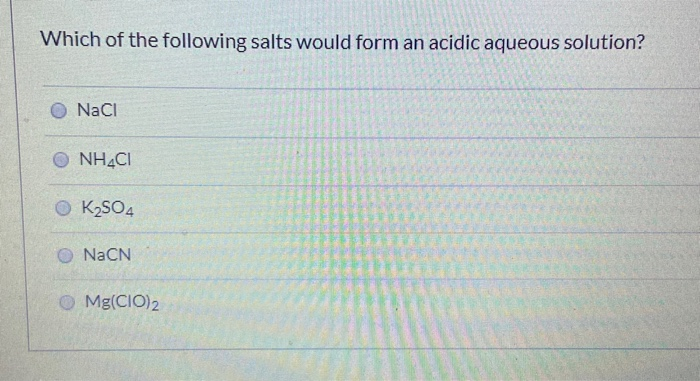 Solved Which of the following salts would form an acidic | Chegg.com