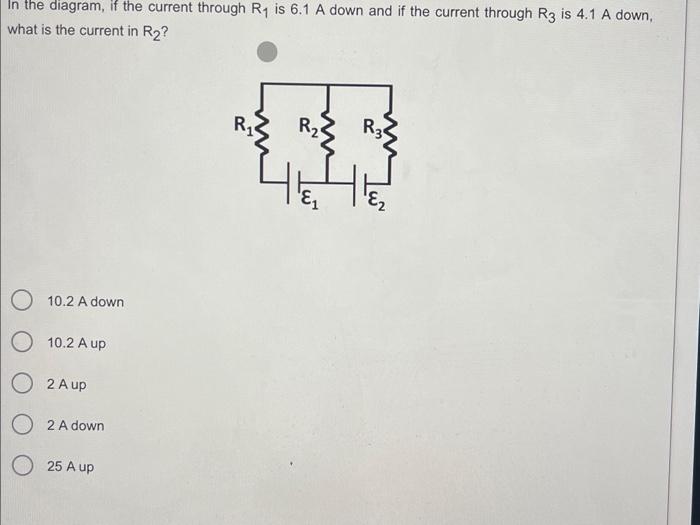 Solved In The Diagram If The Current Through R1 Is 6 1 A