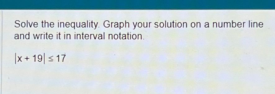 Solved Solve the inequality. Graph your solution on a number | Chegg.com