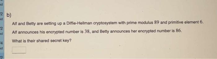 Solved Alf and Betty are setting up a Diffie-Hellman | Chegg.com