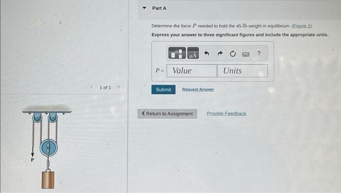 Solved 1 of 1 > Part A Determine the force P needed to hold | Chegg.com