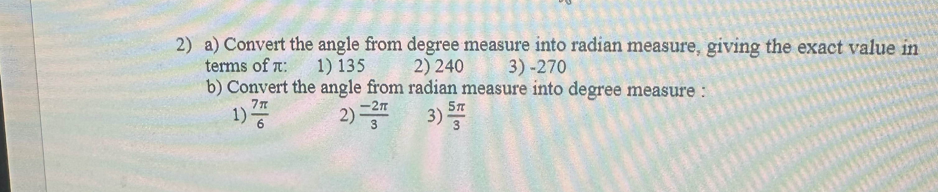 Solved a) ﻿Convert the angle from degree measure into radian | Chegg.com