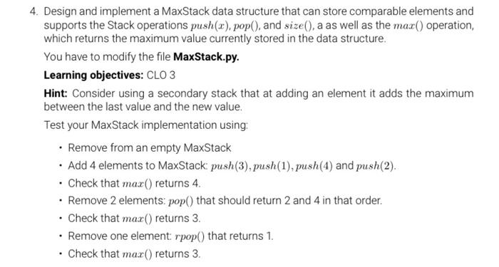 Solved 4. Design and implement a MaxStack data structure | Chegg.com