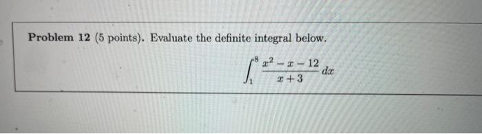 Solved Problem 12 (5 points). Evaluate the definite integral | Chegg.com