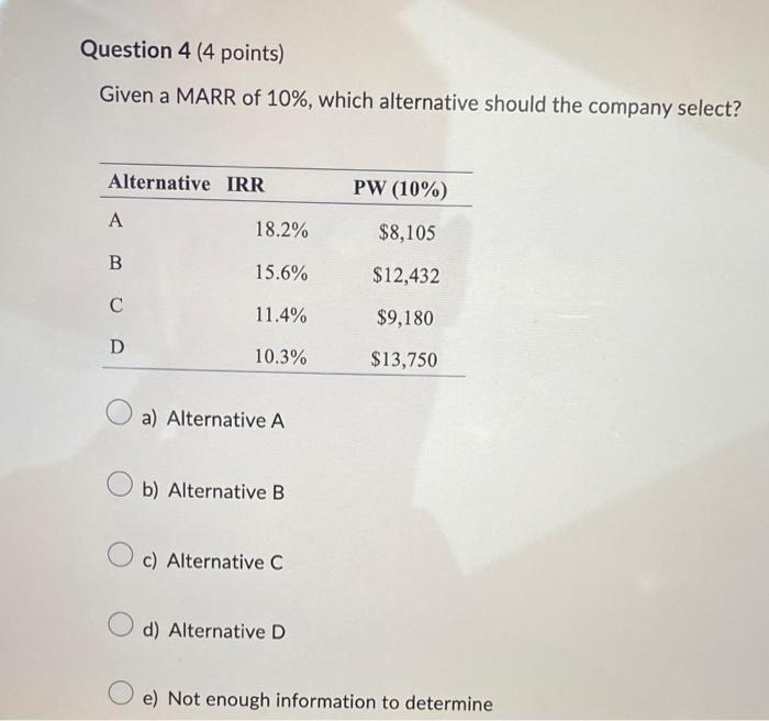 Solved Given a MARR of 10%, which alternative should the | Chegg.com