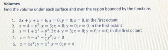 Solved Volumes Find the volume under each surface and over | Chegg.com