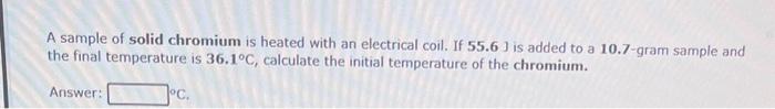 Solved A sample of solid chromium is heated with an | Chegg.com