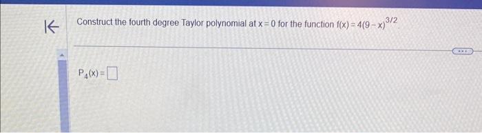 Solved Construct the fourth degree Taylor polynomial at x=0 | Chegg.com