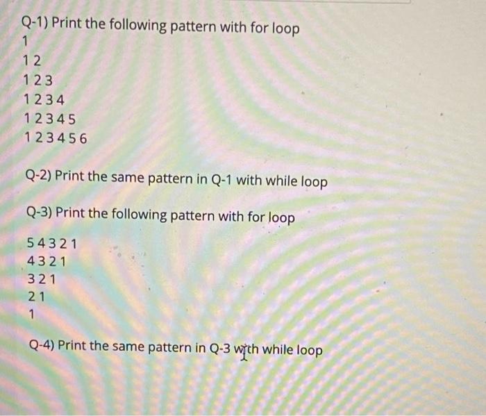 Solved Q-1) Print the following pattern with for loop 1 12 | Chegg.com