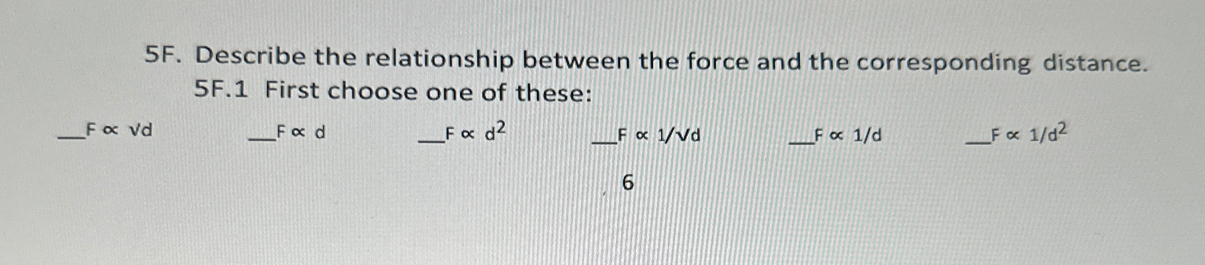 Solved 5F. ﻿Describe the relationship between the force and | Chegg.com