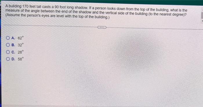 Solved A building 170 feet tall casts a 90 foot long shadow. | Chegg.com