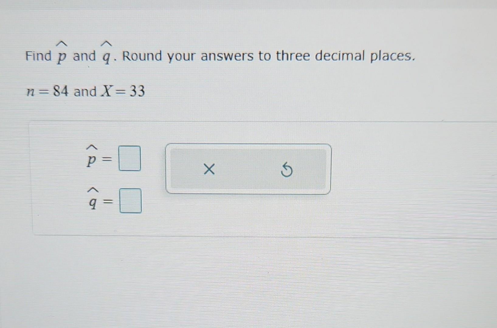 Solved Find p and q. Round your answers to three decimal | Chegg.com