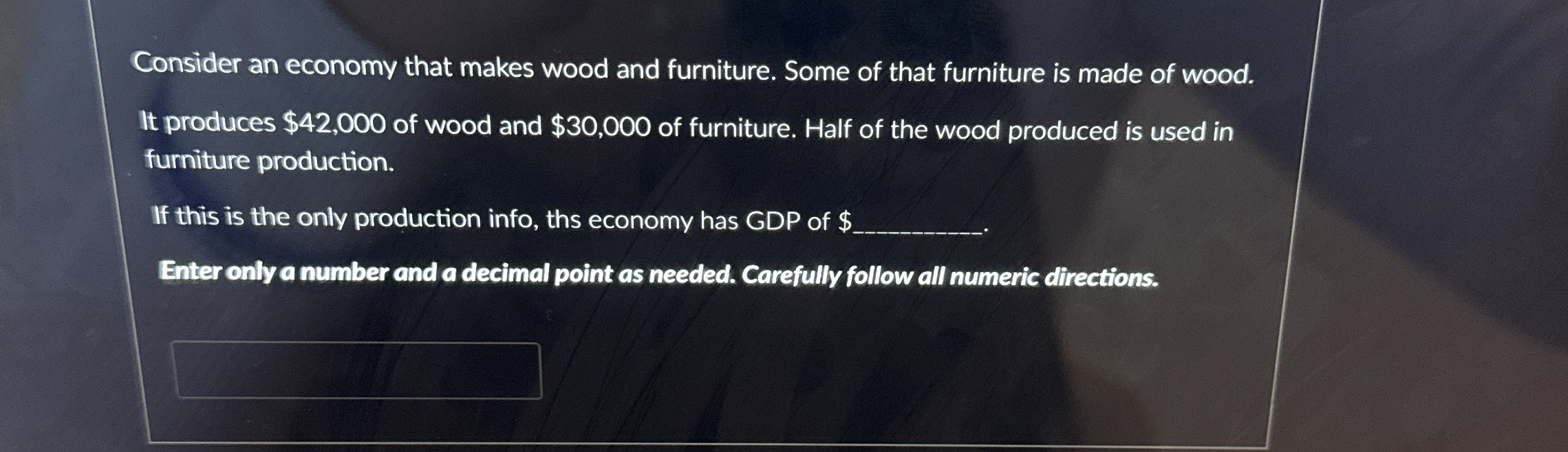 Solved Consider an economy that makes wood and furniture. | Chegg.com