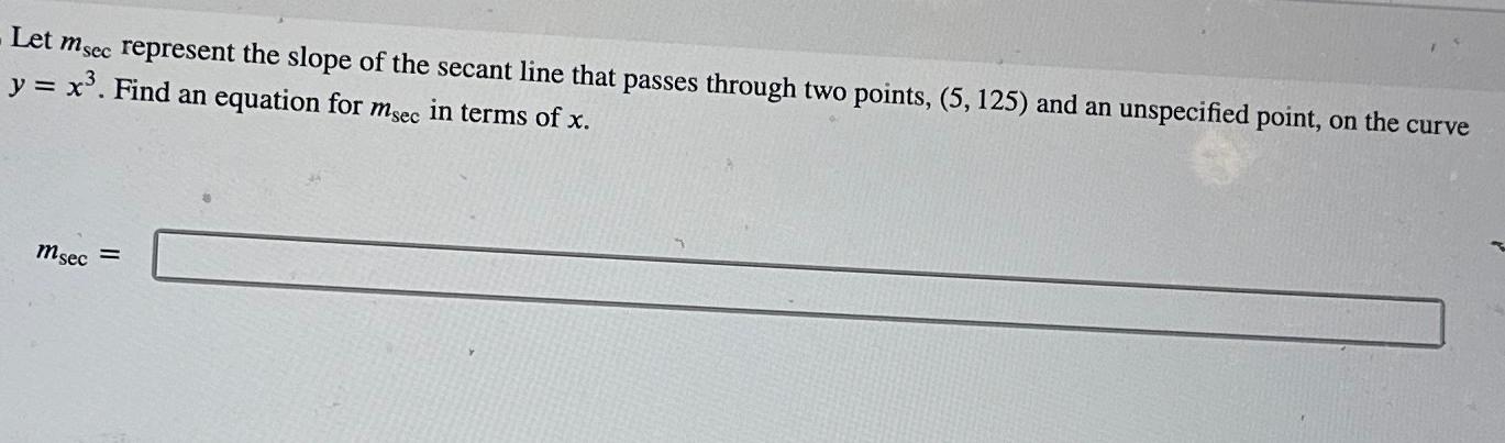 Solved Let msec ﻿represent the slope of the secant line that | Chegg.com