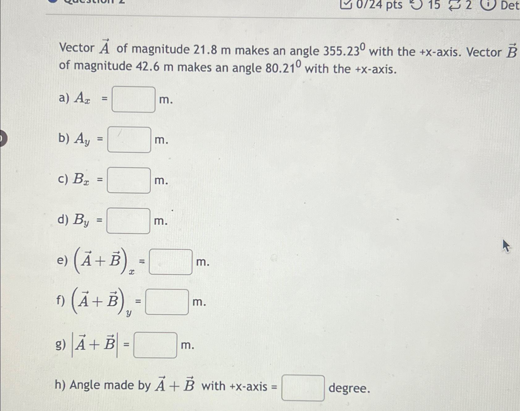 Solved Vector vec(A) ﻿of magnitude 21.8m ﻿makes an angle | Chegg.com