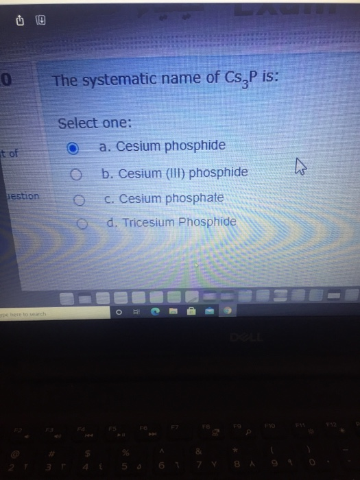 Solved The systematic name of Cs P is: Select one: a. Cesium | Chegg.com