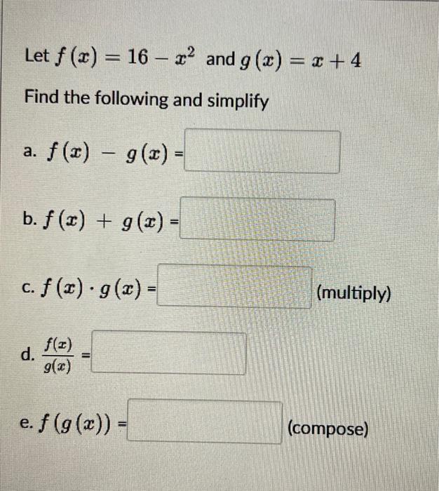 Solved Let f(x)=16−x2 and g(x)=x+4 Find the following and | Chegg.com