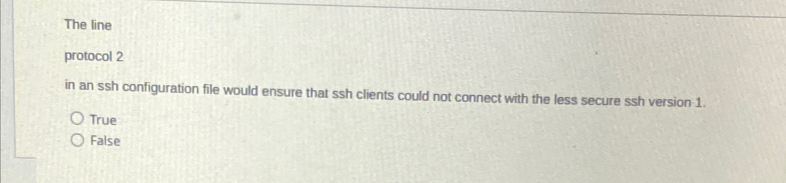 Solved The lineprotocol 2in an ssh configuration file would | Chegg.com