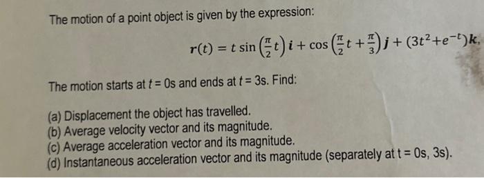 Solved The motion of a point object is given by the | Chegg.com