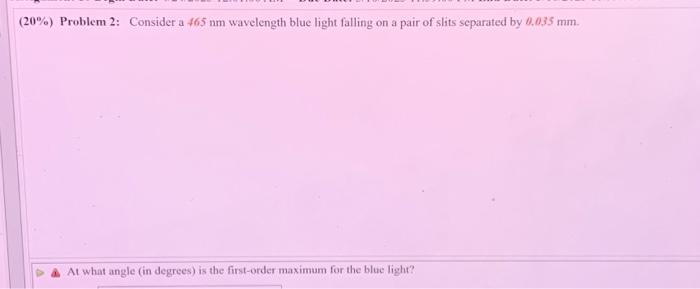 Solved 0% ) Problem 2: Consider a 465 nm wavelength blue | Chegg.com