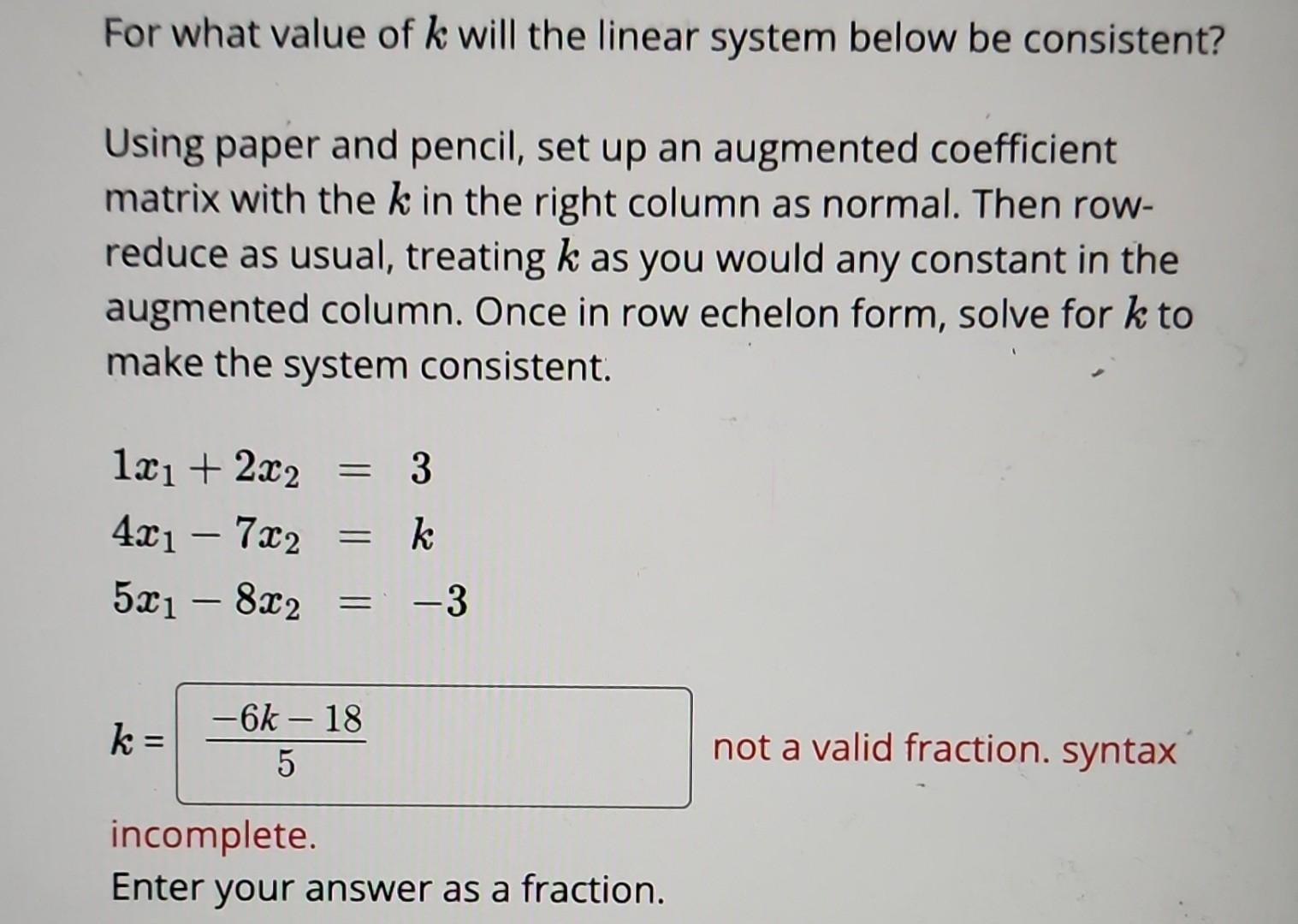 Solved For what value of k will the linear system below be | Chegg.com