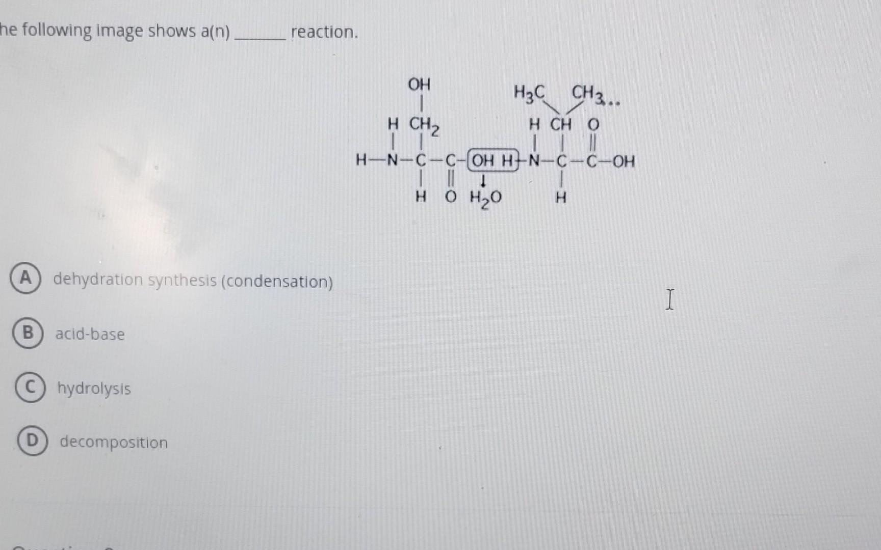 Solved The following image shows a(n) A) dehydration | Chegg.com