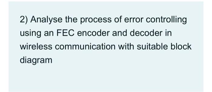 Solved 2) Analyse the process of error controlling using an | Chegg.com