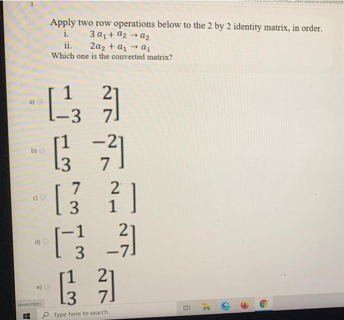 Solved Apply two row operations below to the 2 by 2 identity | Chegg.com